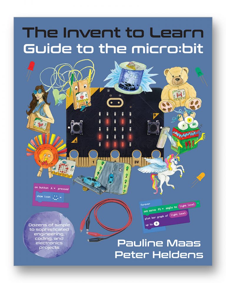The Invent To Learn Guide to the micro:bit - Constructing Modern ...
